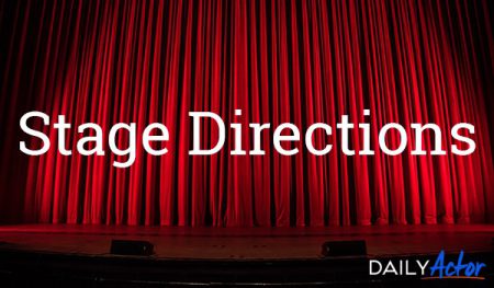 An Actor’s Guide to Stage Directions - Daily Actor: Monologues, Acting ...
