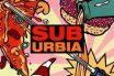 ‘SubUrbia’ (Buff): "Come on, man, tell me you wouldn’t love it ...