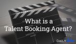 How Can a Talent Booking Agent Help Your Career? - Daily Actor ...